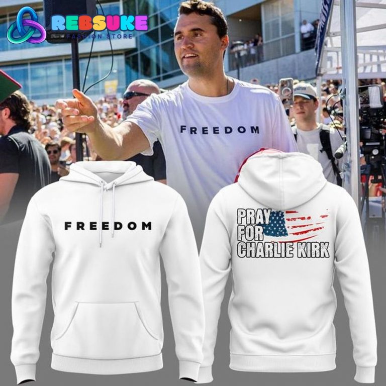 Pray For Charlie Kirk Freedom Hoodie - Rebsuke